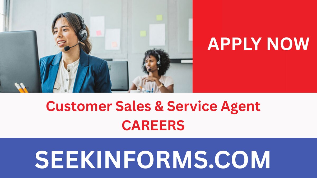 Customer Sales & Service Agent CAREERS : APPLY NOW FOR THE LATEST JOB ...