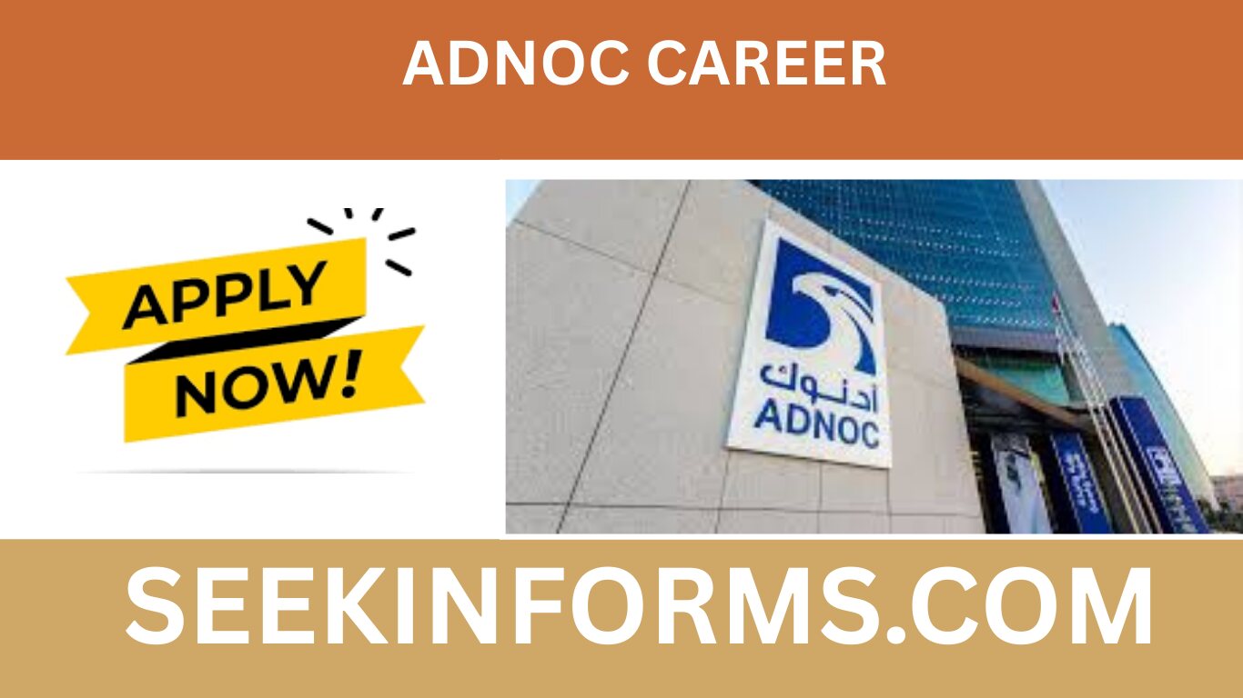 ADNOC CAREER : APPLY NOW FOR THE LATEST VACANCIES IN ADNOC - Seekinforms