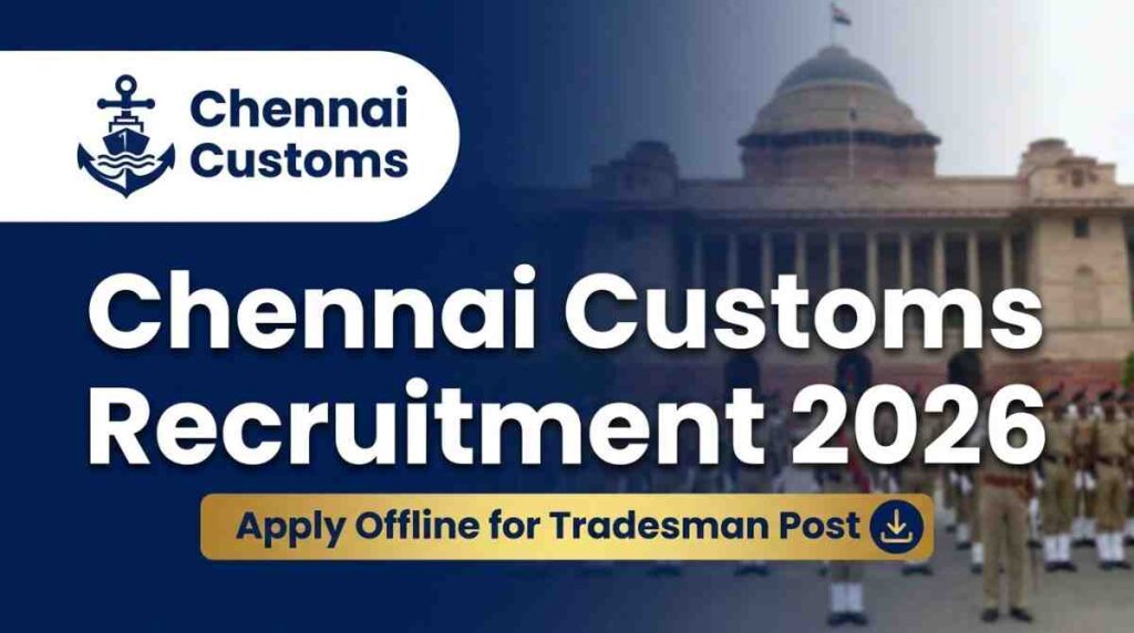 Chennai Customs Recruitment 2026: Apply Offline for Tradesman Post ...